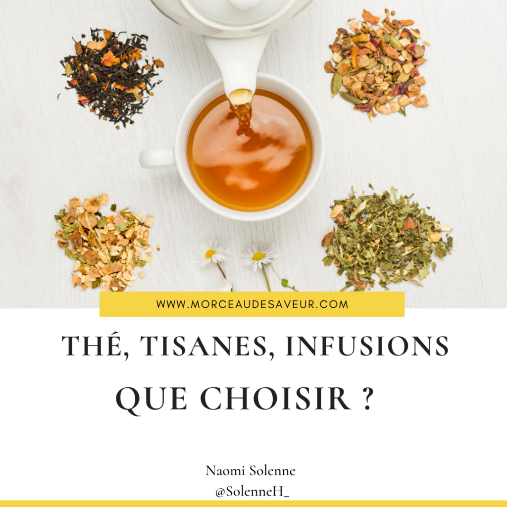 Thé, Tisanes , Infusions : Que choisir ? - Morceau de Saveur